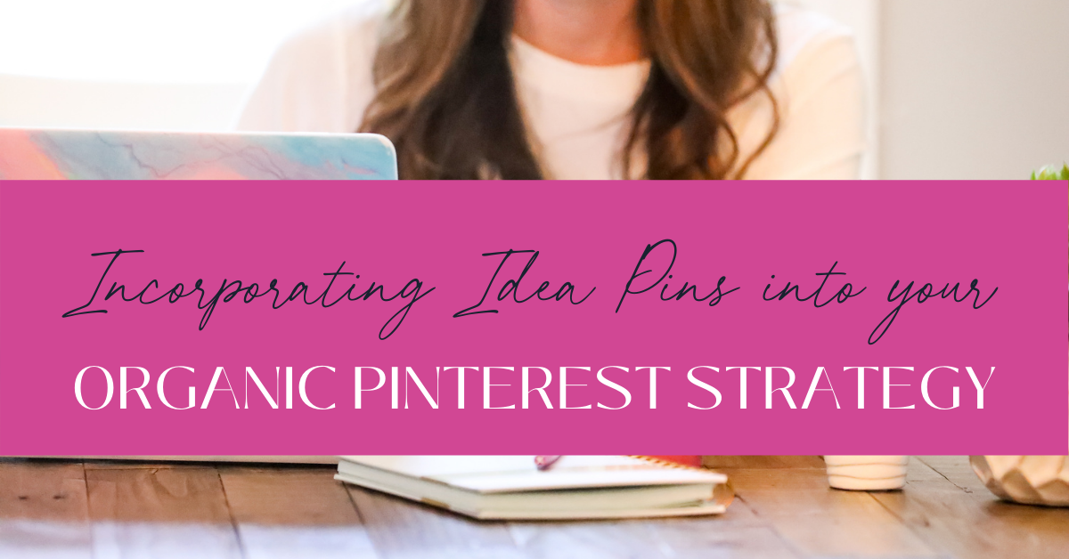 Incorporating Idea Pins into your Organic Pinterest Strategy - Emilee Vales