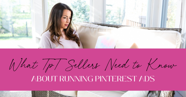 What TpT Sellers Need to Know About Running Pinterest Ads - Emilee Vales